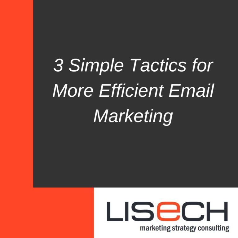 3 Simple Tactics for More Efficient Email Marketing - Lisech ...