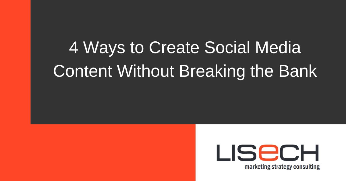 4 Ways to Create Social Media Content Without Breaking the Bank ...
