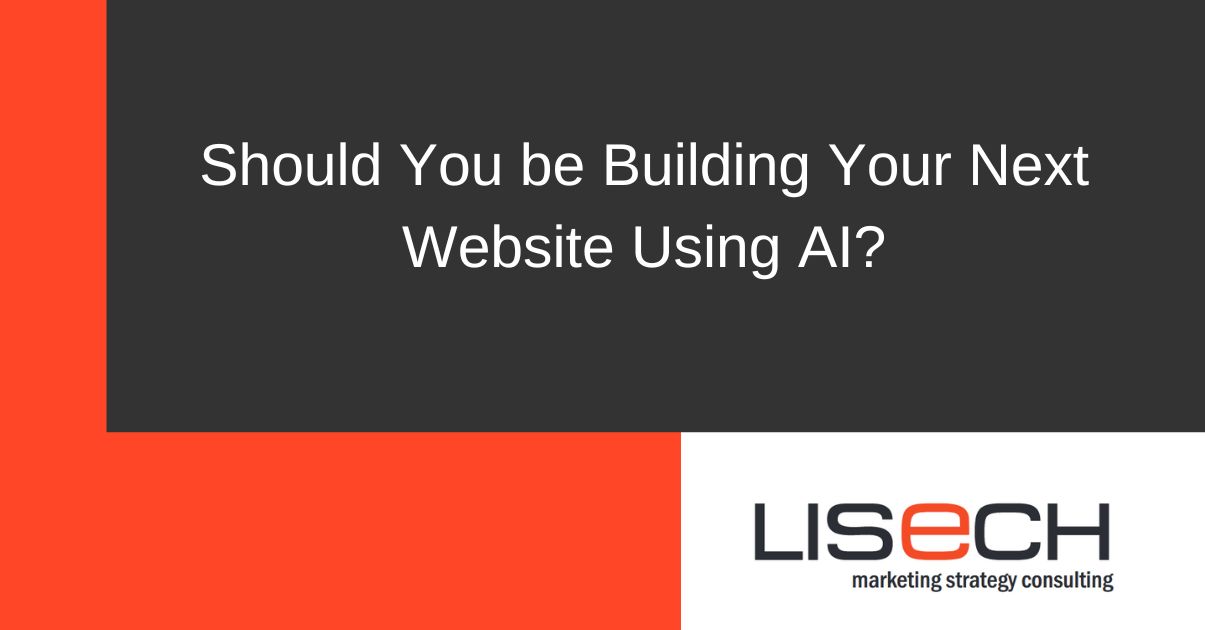 Should You be Building Your Next Website Using AI? - Lisech - Marketing ...