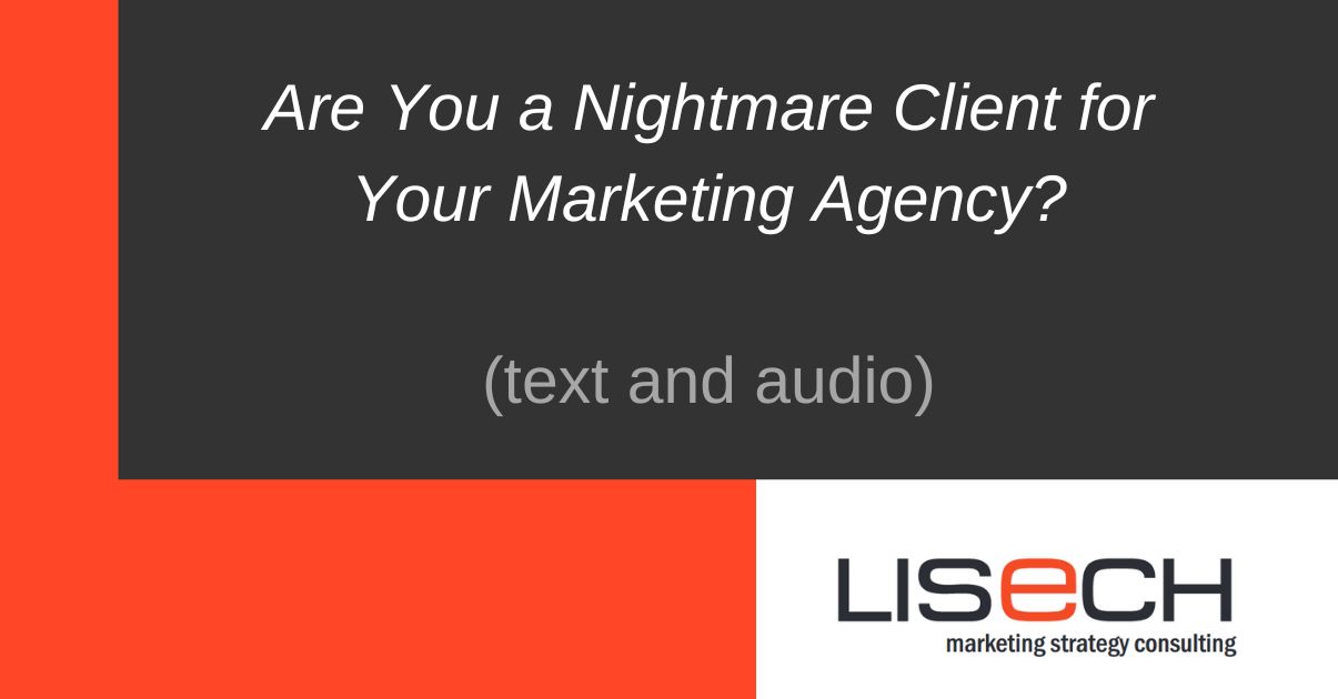 Are You a Nightmare Client for Your Marketing Agency? - Lisech ...